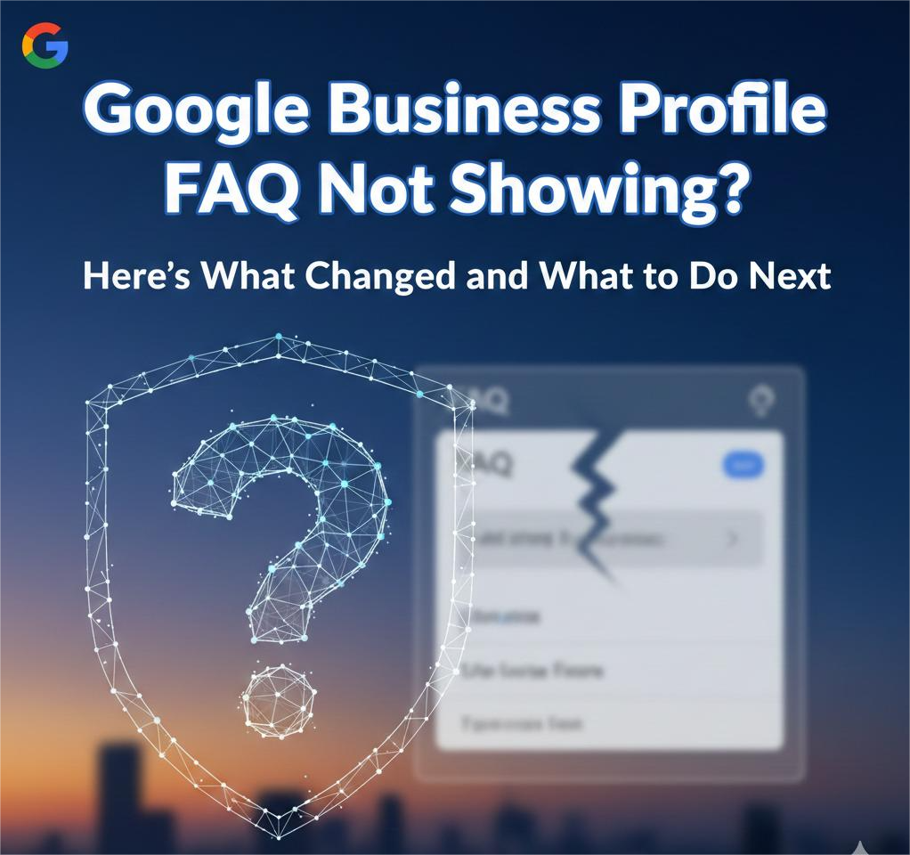 Google Business Profile FAQ Not Showing? Here’s What Changed and What ...